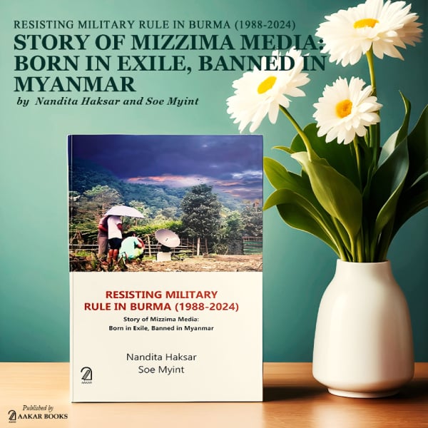 Resisting Myanmar Military Rule (1988-2024): Story of Mizzima Media ...