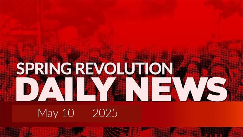 Spring Revolution Daily News for 10 May 2026 - ENG.MIZZIMA.COM